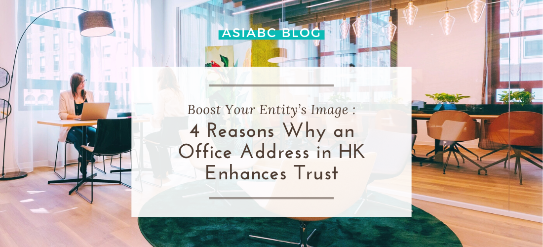 Boost Your Entity's Image : 4 Reasons Why an Office Address in HK ...