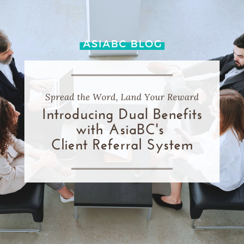 Introducing Dual Benefits with AsiaBC's Client Referral System | AsiaBC ...
